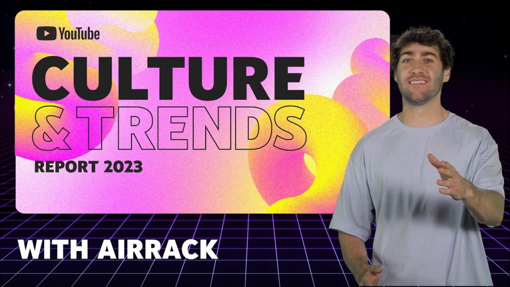 Airrack unveils the YouTube Culture & Trends Report 2023 – Another Blog ...